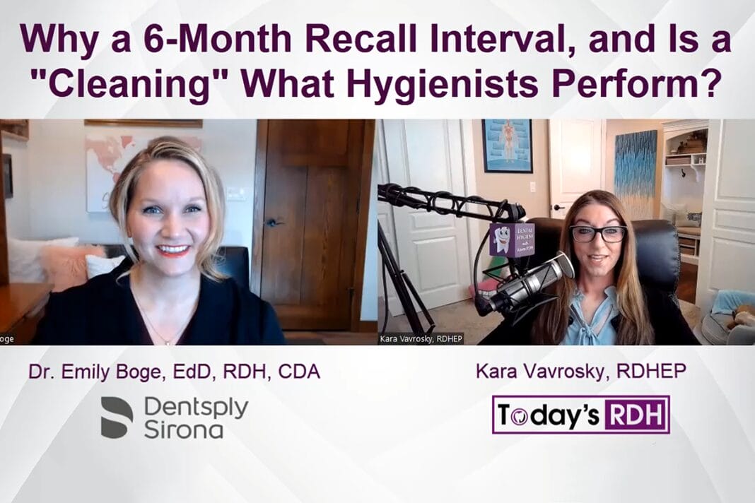 VIDEO: Hygiene Chat - Why a 6-month Recall Interval, and is a “Cleaning” What Hygienists Perform ...